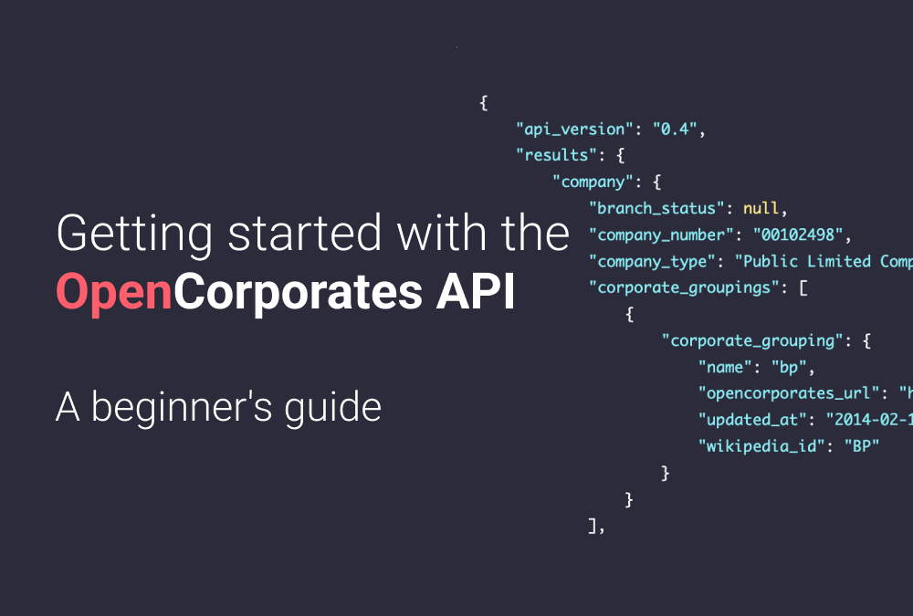 Getting started with the OpenCorporates API: A beginner’s guide ...